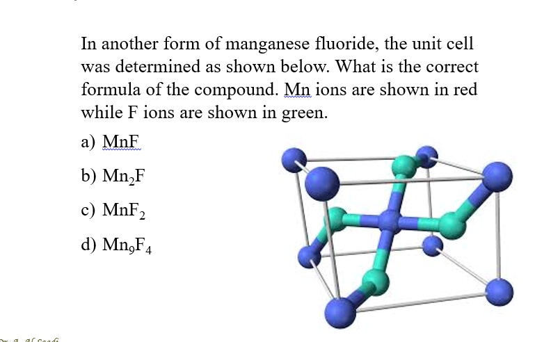 SOLVED:In another form of manganese fluoride, the unit cell was ...