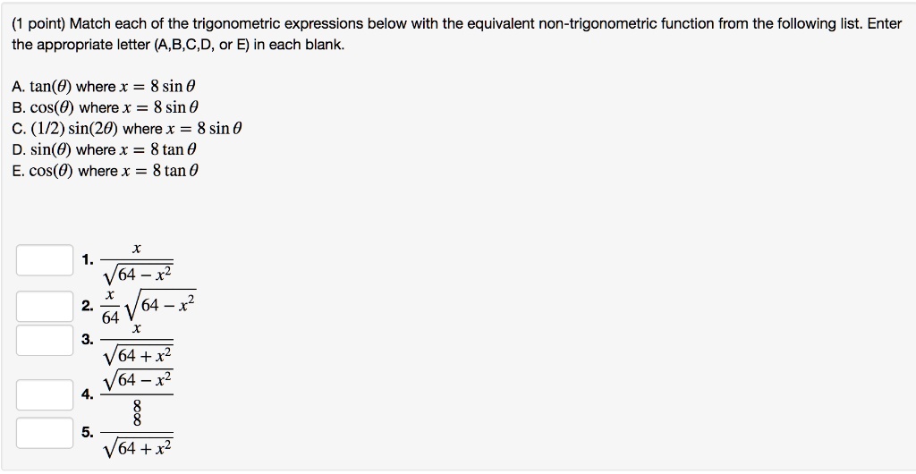 SOLVED: point) Match each of the trigonometric expressions below with ...