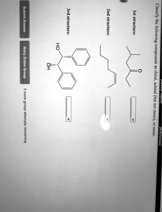 SOLVED: Classify the following – compounds chiral achiral (but not ...