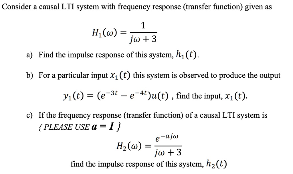 Consider a causal LTI system with frequency response (transfer function) given as H1(ω) = (1 ...