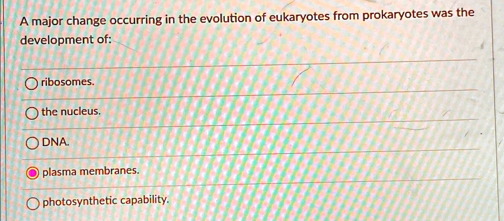 SOLVED: A major change occurring in the evolution of eukaryotes from ...