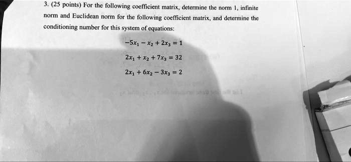 For the following coefficient matrix, determine the infinity norm and ...