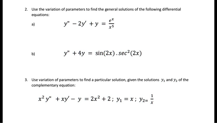 use the variation of parameters to find the general solutions of the ...