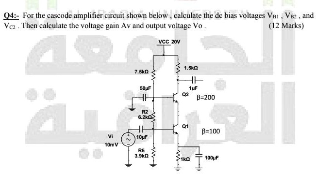 SOLVED: 042 For the cascode amplifier circuit shown below, calculate the dc bias voltages VBi ...