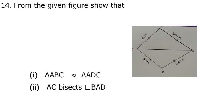 14. From the given figure show that (i) ABC ≈ ADC (ii) AC bisects ∠ BAD