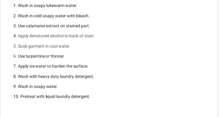 1. Wash in soapy lukewarm water. 2. Wash in cold soapy water with ...
