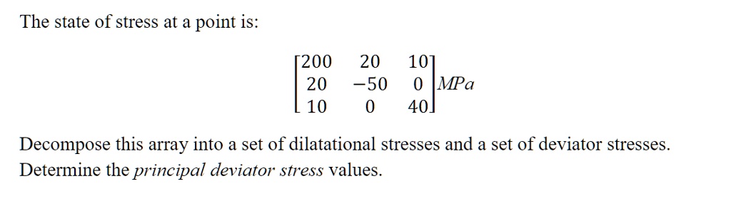 SOLVED: The state of stress at a point is: [200 20 10] 20 -50 0 MPa 10 ...