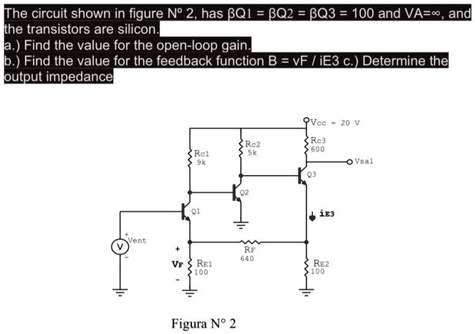 SOLVED: The circuit shown in Figure N2 has Q1 = Q2 = Q3 = 100 and VA, and the transistors are ...