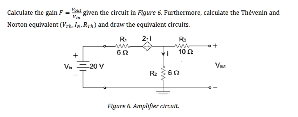 calculate the gain f voutvin given the circuit in figure 6 furthermore calculate the thevenin ...