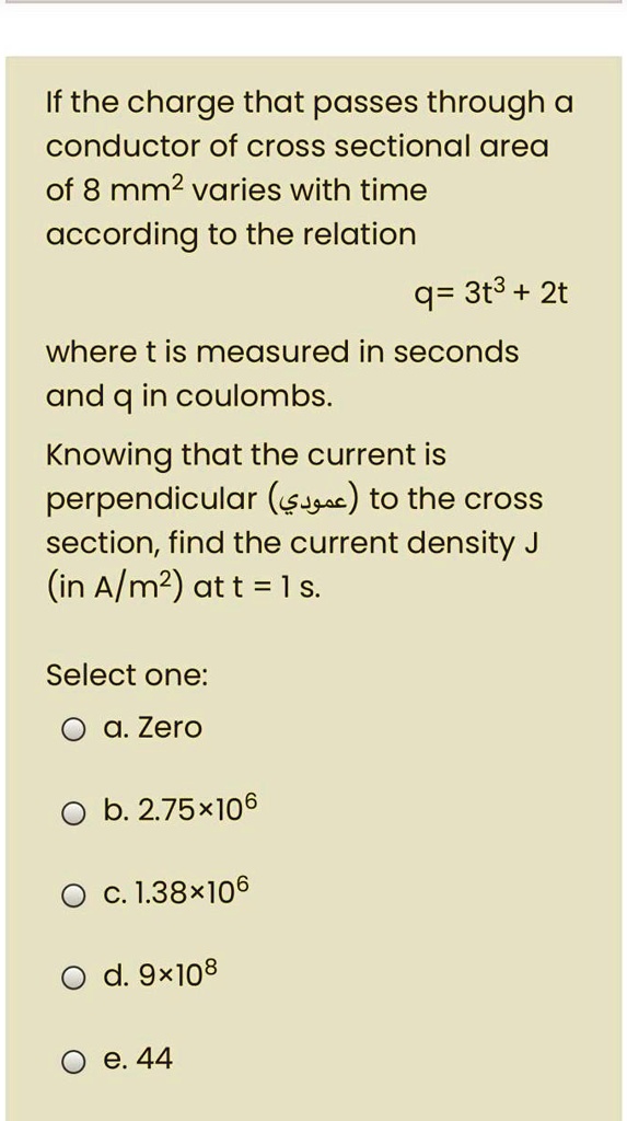 SOLVED: If the charge that passes through a conductor of cross-sectional area of 8 mm^2 varies ...