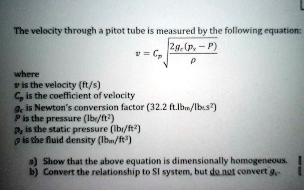 The velocity through a pitot tube is measured by the following equation ...