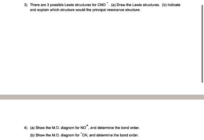 SOLVED: There are 3 possible Lewis structures for CNO (a) Draw Ihe ...