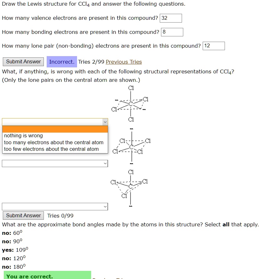 Draw the Lewis structure for CCl4 and answer the following questions. How many valence electrons ...