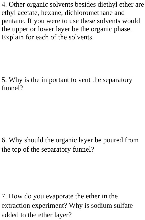 SOLVED: 4. Other organic solvents besides diethyl ether are ethyl ...