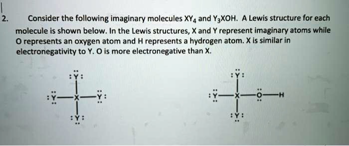 consider the following imaginary molecules xy4 and yzxoh a lewis ...