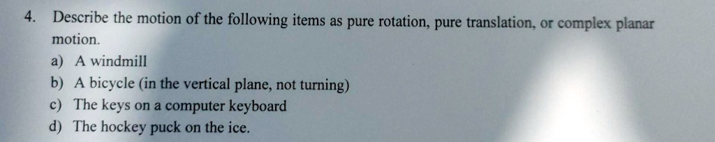 SOLVED: 4. Describe the motion of the following items as pure rotation ...