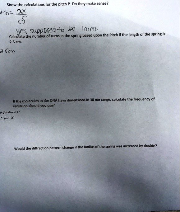 Show the calculations for the pitch P. Do they make sense? pitch = (λ X ...