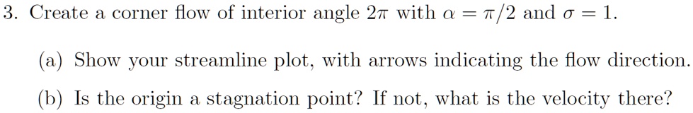 SOLVED: Please mechanical class 3. Create a corner flow of interior ...