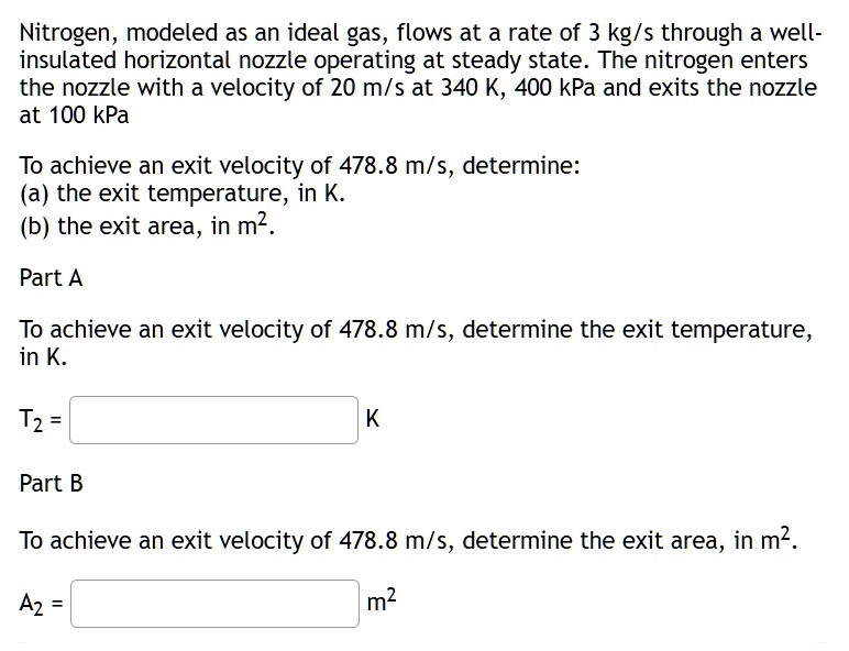 nitrogen modeled as an ideal gas flows at a rate of 3 kgs through a ...
