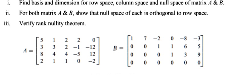 Solved Find The Basis And Dimension For The Row Space Column Space And Null Space Of Matrices
