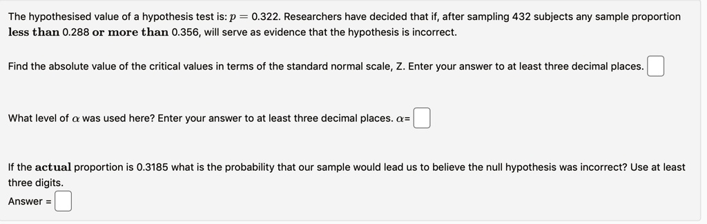 SOLVED: The hypothesized value of a hypothesis test is: p = 0.322 ...