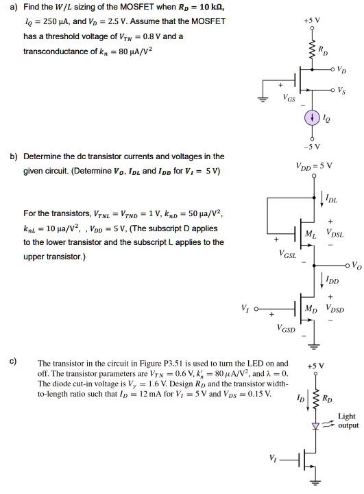 SOLVED: a) Find the W/L sizing of the MOSFET when Rp = 10 kΩ, I = 250 A, and Vp = 2.5 V. Assume ...
