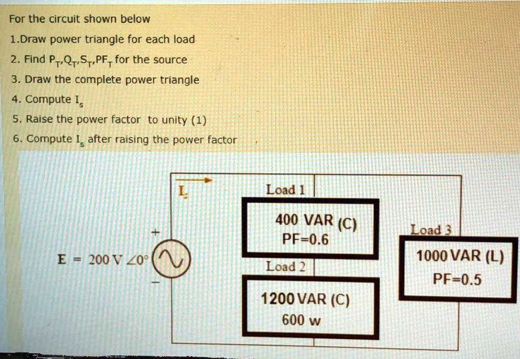 SOLVED: For the circuit shown below: 1. Draw power triangle for each ...