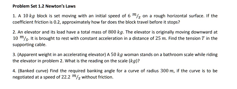 problem set 12 newtons laws a 10 kg block is set moving with an initial ...