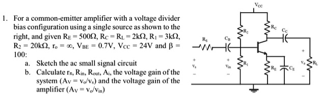 1. For a common-emitter amplifier with a voltage divider bia ...