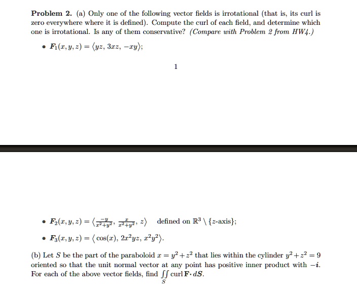 SOLVED: Problem (a) Only one of the following vector fields is irrotational (that is, its curl ...