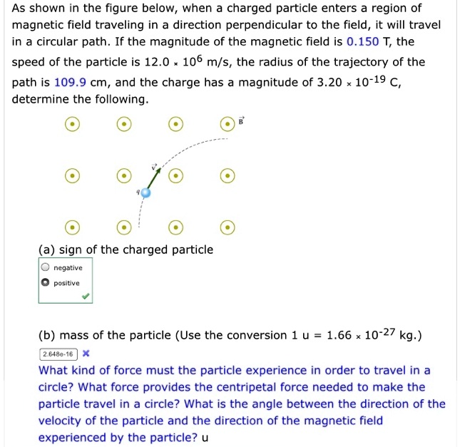 as shown in the figure below when a charged particle enters a region of magnetic field traveling ...