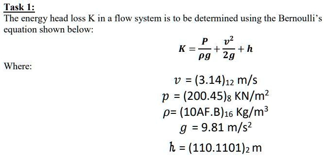 SOLVED: Task 1: The energy head loss K in a flow system is to be determined using the Bernoulli ...