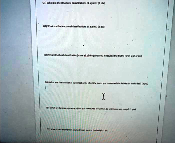 SOLVED: Q1: What are the structural classifications of a joint? (2 pts) Q2: What are the ...