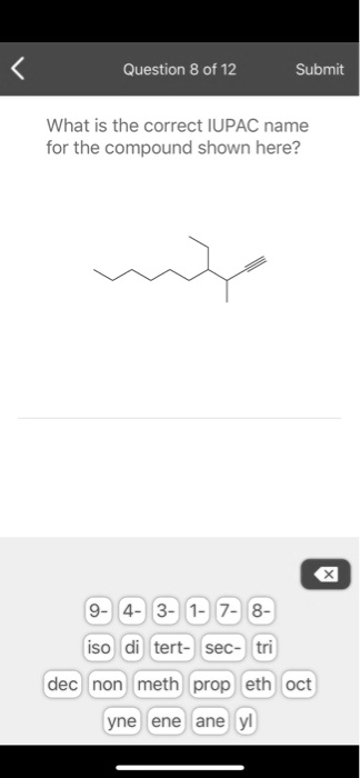 SOLVED: Question 8 of 12 Submit What is the correct IUPAC name for the ...