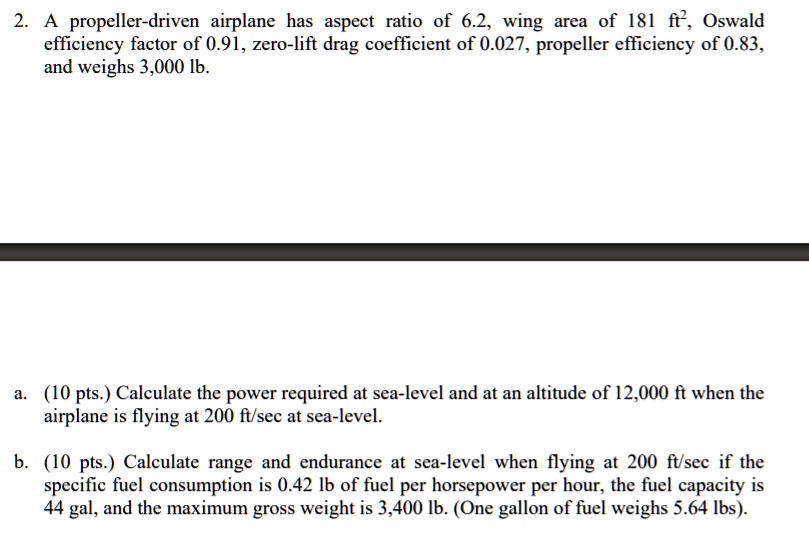 MATLAB QUESTION 2. A propeller-driven airplane has aspect ratio of 6.2 ...