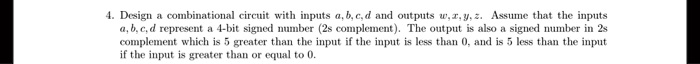 Solved 4 Design A Combinational Circuit With Inputs Abcd And Outputs Wy Assume That The 