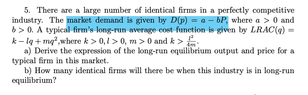 SOLVED: 5. There are a large number of identical firms in a perfectly ...