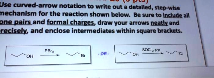 Use curved-arrow notation to write out a detailed, step-wise mechanism for the reaction shown ...