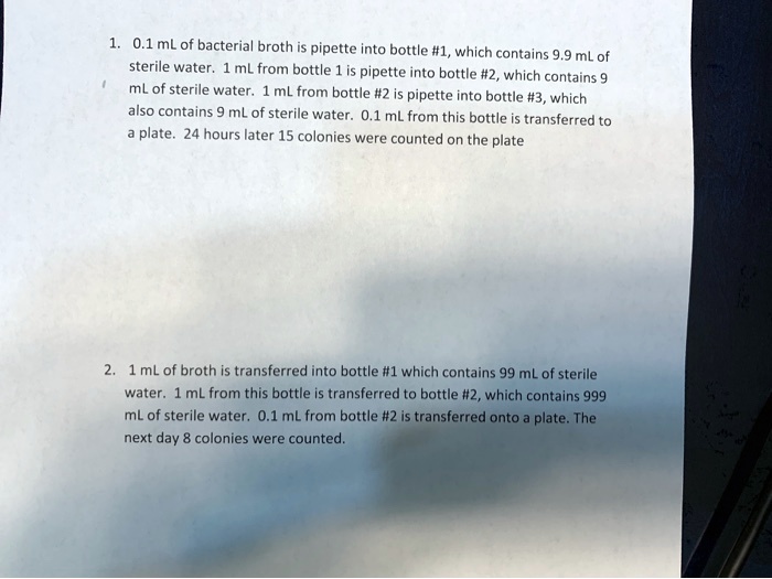SOLVED: 0.1 mL of bacterial broth pipette into bottle #1, which contains 9.9mL of sterile water ...