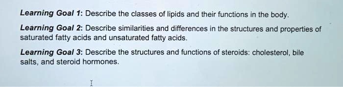 SOLVED: Learning Goal 1: Describe the classes of lipids and their ...