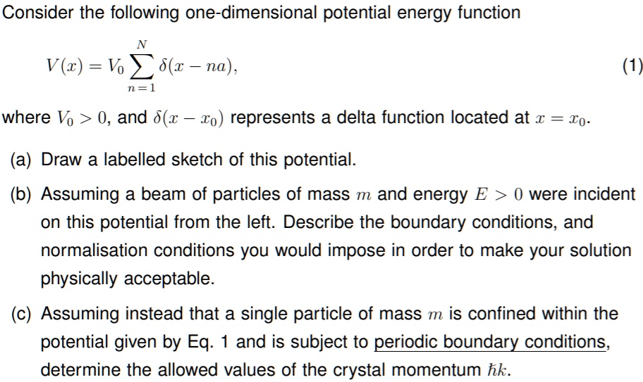 Consider the following one-dimensional potential energy function: V(x) = Vâ‚€(x - na) (1) where ...