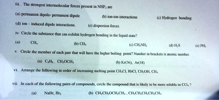 SOLVED: The strongest intermolecular forces present in NHF are (a ...