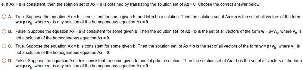 Solved If Ax B Is Consistent Then The Solution Set Of Ax B Is Obtained By Translating The