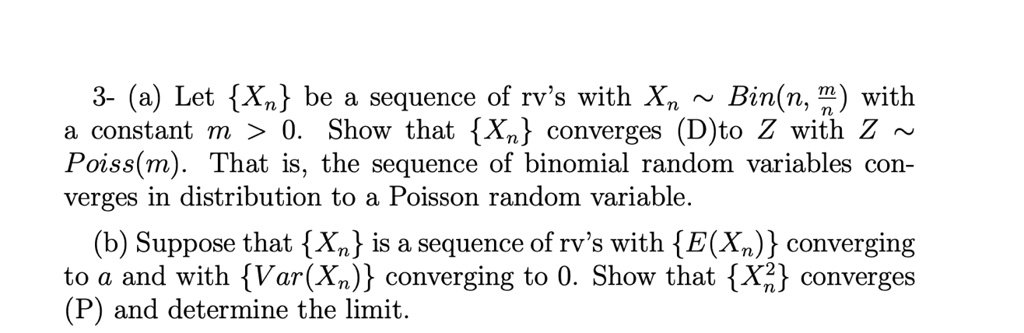 3 a let xn be sequence of rvs with xn binn n with a constant m 0 show that xn converges dto z ...