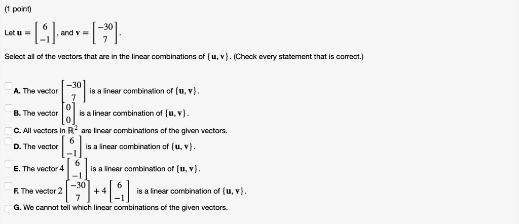 (1 point) Let u = , and v = . Select all of the vectors that are in the ...