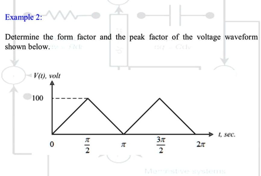 SOLVED: Example 2: Determine the form factor and the peak factor of the ...