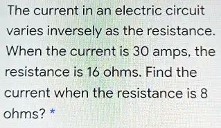 SOLVED: The current in an electric circuit varies inversely as the resistance When the current ...