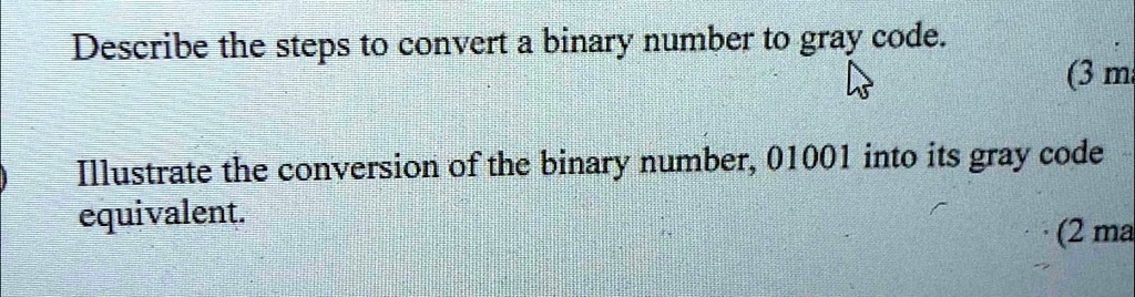SOLVED: Describe the steps to convert a binary number to gray code ...