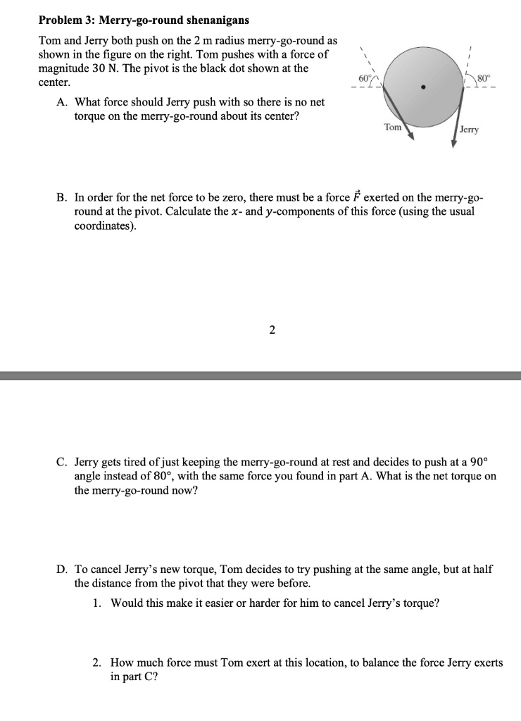 SOLVED: Problem 3: Merry-go-round shenanigans Tom and Jerry both push on the 2 m radius merTy-gO ...