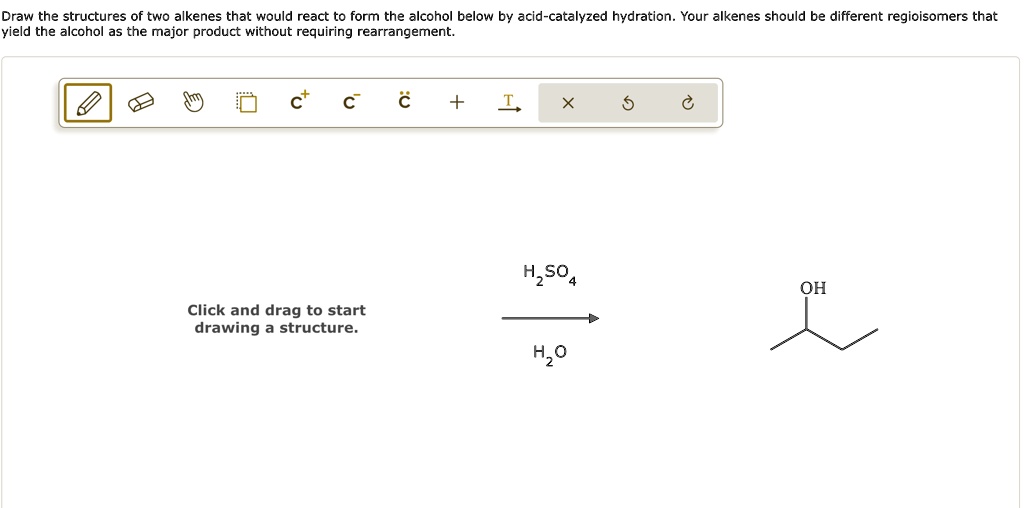 Draw the structures of two alkenes that would react to form the alcohol ...